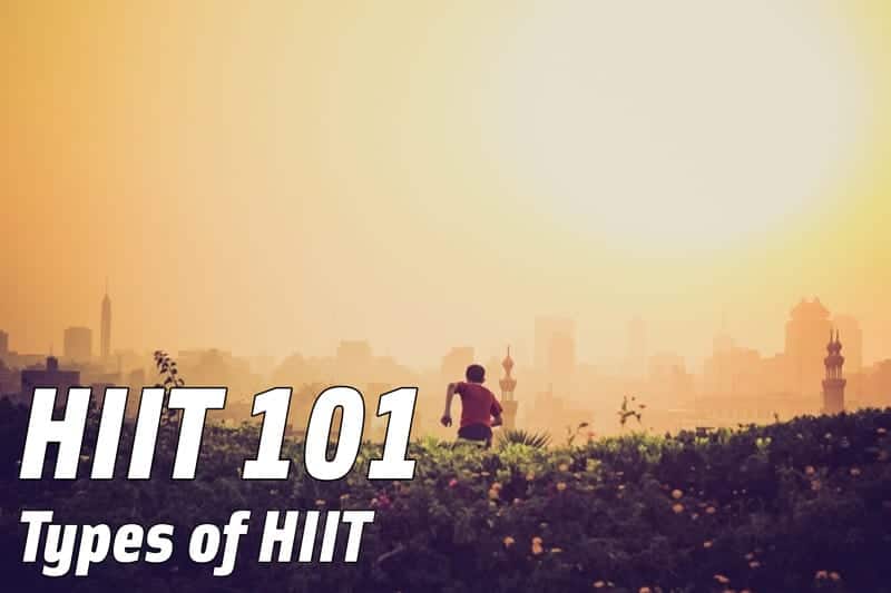 Types of High Intensity Interval Training: HIIT 101 - Review of ...